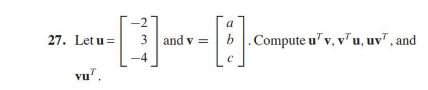 Solved 27. Let u=⎣⎡−23−4⎦⎤ and v=⎣⎡abc⎦⎤. Compute | Chegg.com