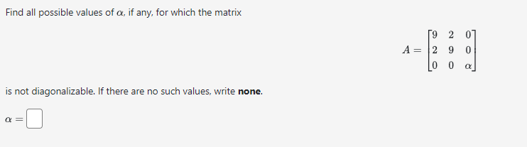 Solved Find all possible values of α, ﻿if any, for which the | Chegg.com
