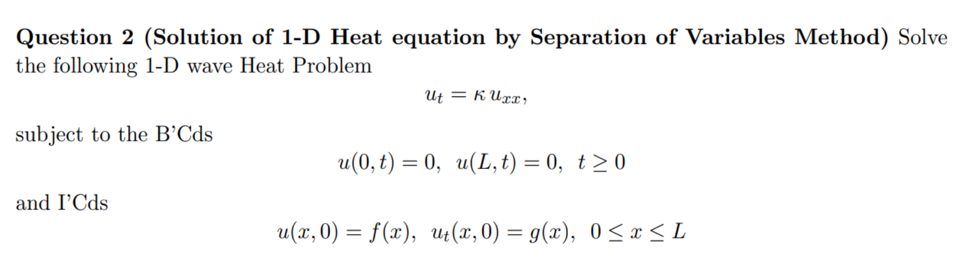 Solved Question 2 (Solution of 1-D Heat equation by | Chegg.com