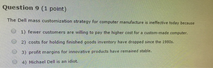 Solved The Dell mass customization strategy for computer | Chegg.com