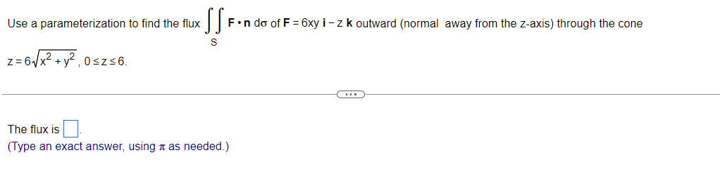 Solved Use a parameterization to find the flux ∬SF⋅n d σ of | Chegg.com