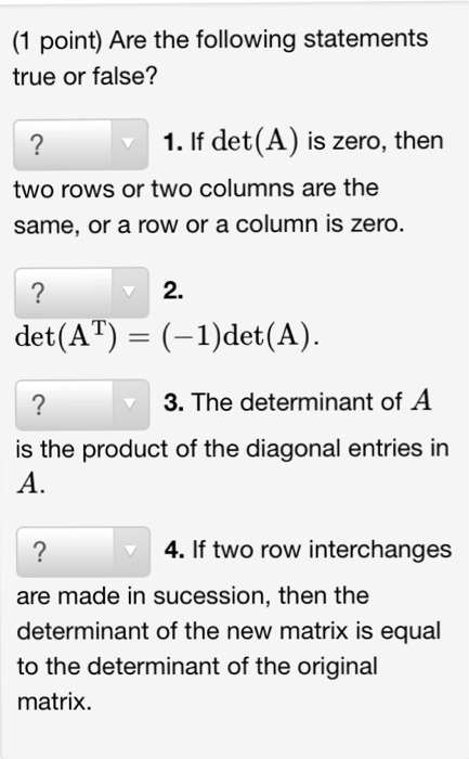 Solved Are the following statements true or false? If det | Chegg.com