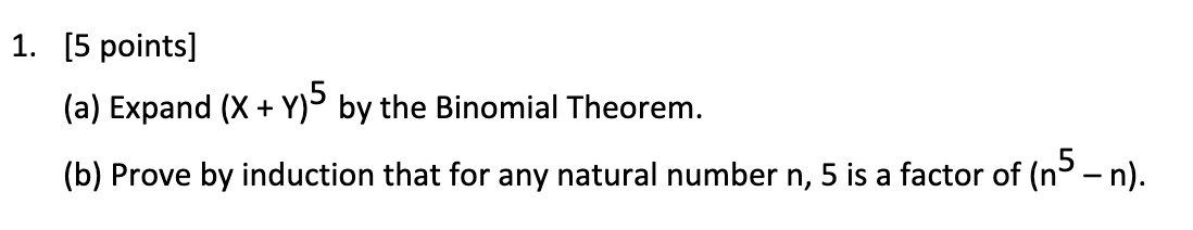 Solved 1. [5 points] (a) Expand (X + Y)5 by the Binomial | Chegg.com