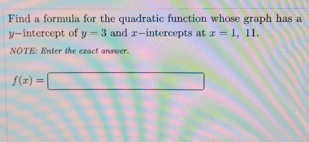 Solved Find a formula for the quadratic function whose graph | Chegg.com