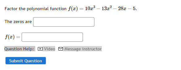 Solved Factor the polynomial function f(x)=10x3−13x2−28x−5. | Chegg.com