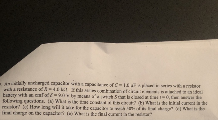 Solved . An initially uncharged capacitor with a capacitance | Chegg.com