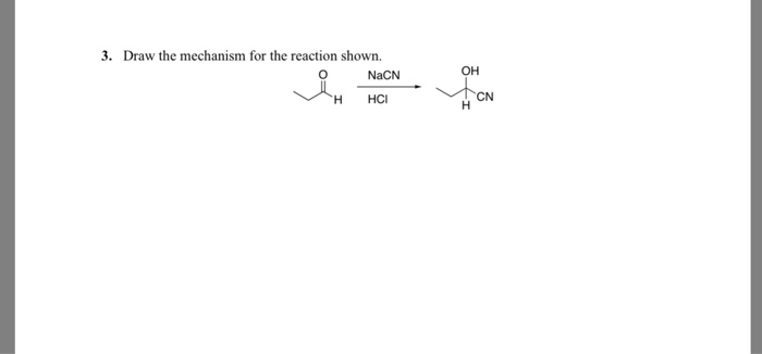 Solved 3. Draw the mechanism for the reaction shown. NaCN ?? | Chegg.com