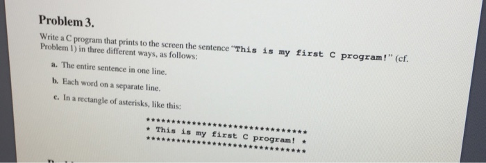 Solved Problem 3. Write a C program that prints to the | Chegg.com