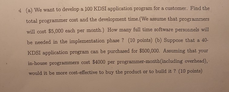 (a) We want to develop a 100 KDSI application program | Chegg.com