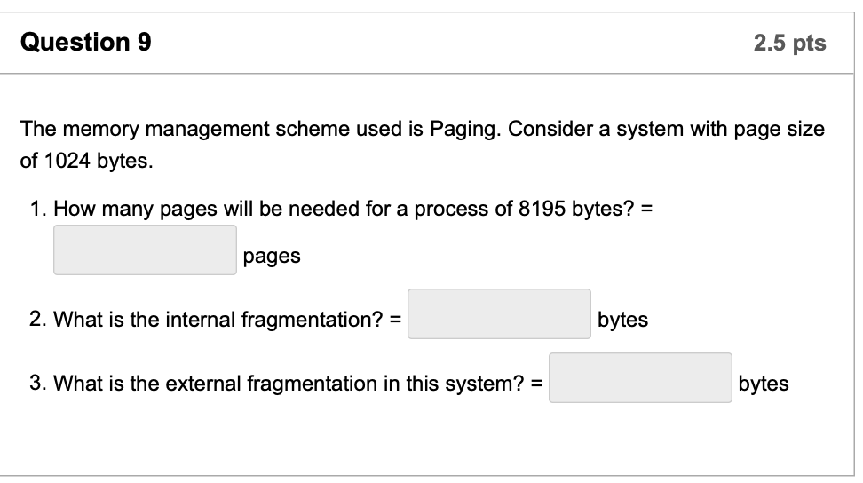 Solved The memory management scheme used is Paging. Consider | Chegg.com