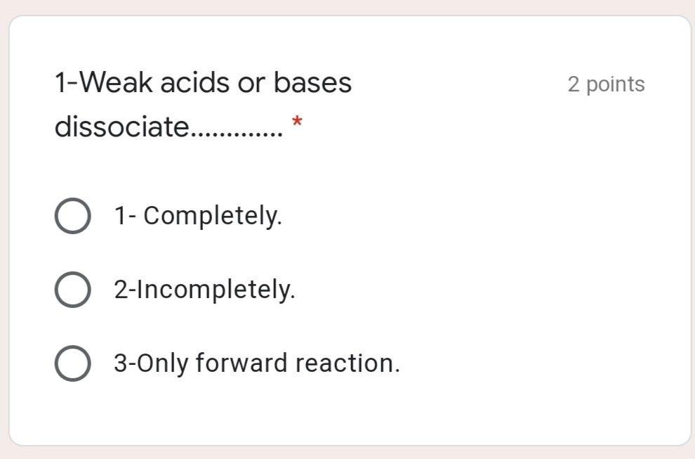 Solved 2 points 1-Weak acids or bases dissociate............ | Chegg.com