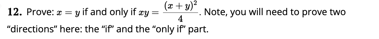 Solved 12. Prove: x=y if and only if xy=4(x+y)2. Note, you | Chegg.com