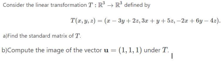 Solved Consider the linear transformation T: R3 R3 defined | Chegg.com