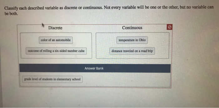 Solved Classify each described variable as discrete or | Chegg.com Solved Classify each described variable as discrete or | Chegg.com