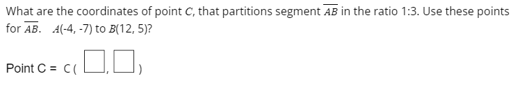 Solved What are the coordinates of point C, that partitions | Chegg.com