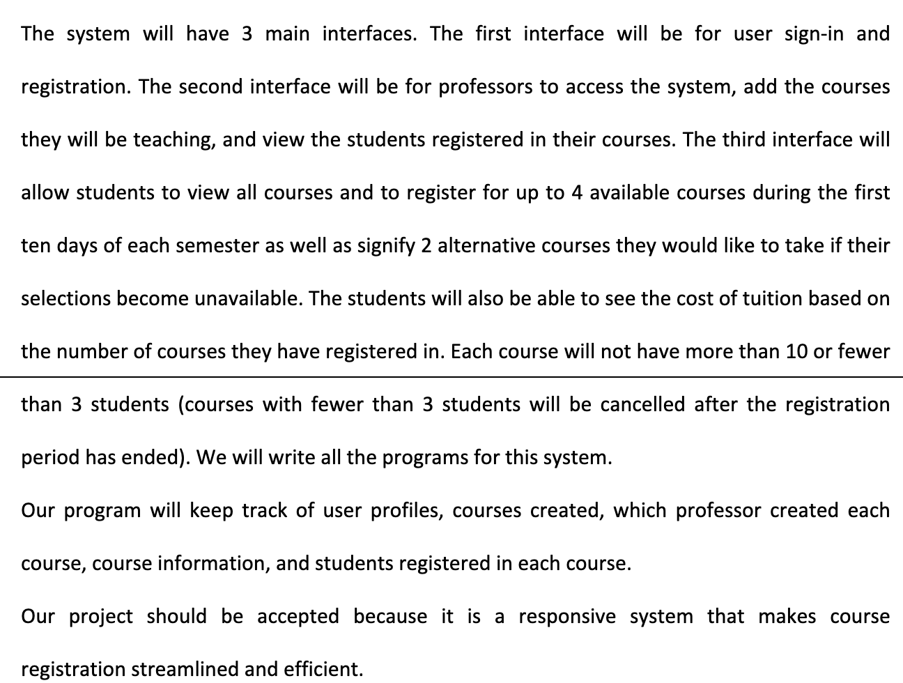 The system will have 3 main interfaces. The first | Chegg.com