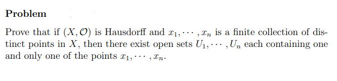 Solved Prove that if (X,O) is Hausdorff and x1,⋯,xn is a | Chegg.com
