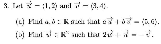 Solved 3. Let u= 1,2 and v= 3,4 . (a) Find a,b∈R such that | Chegg.com