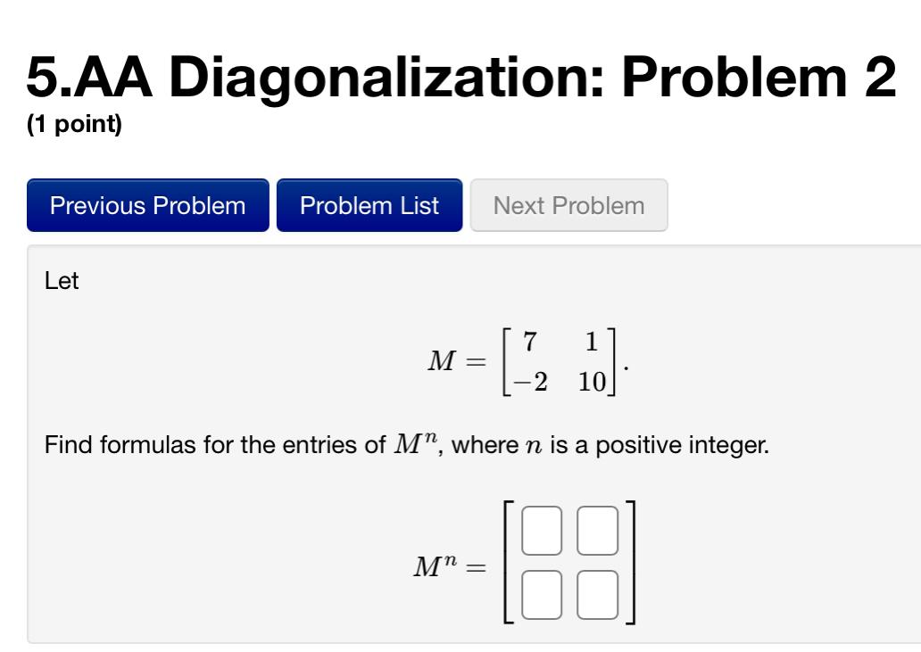 Solved 5.AA Diagonalization: Problem 2 (1 point) Previous | Chegg.com