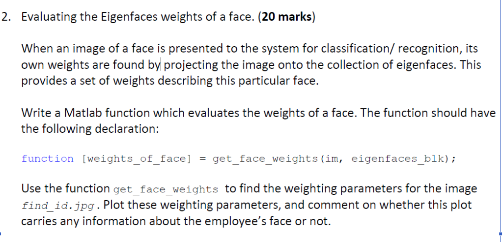 2. Evaluating the Eigenfaces weights of a face. (20 | Chegg.com