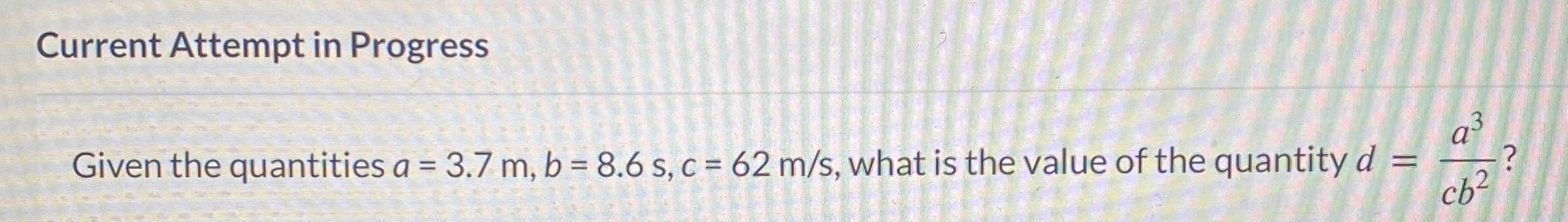 Solved Current Attempt in ProgressGiven the quantities | Chegg.com
