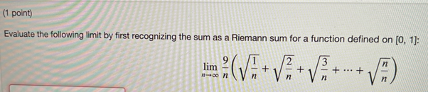 Solved (1 point) Evaluate the following limit by first | Chegg.com