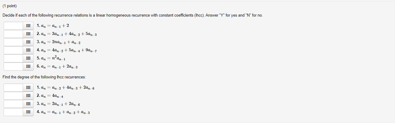 Solved (1 point) Decide if each of the following recurrence | Chegg.com