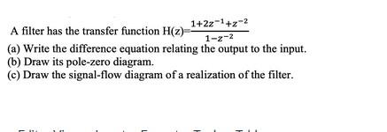 Solved A filter has the transfer function | Chegg.com