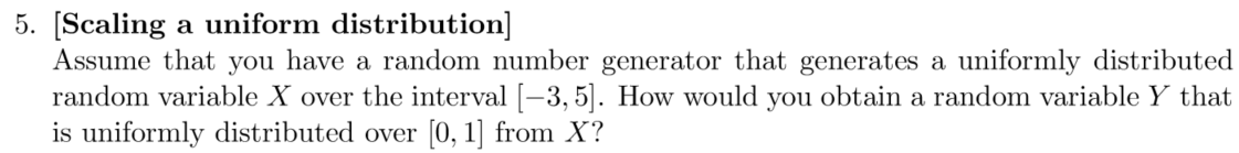 Solved 5. [Scaling a uniform distribution] Assume that you | Chegg.com