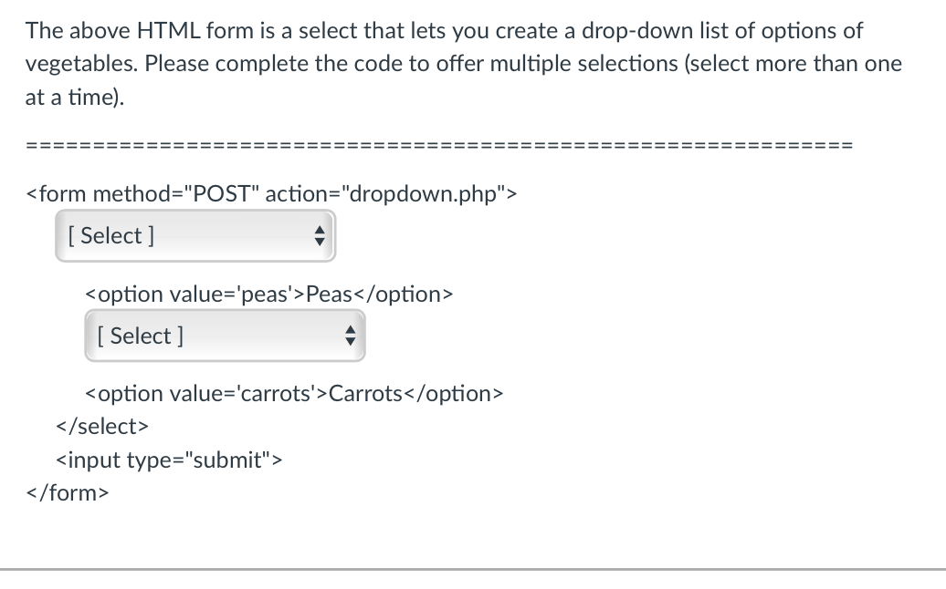 Peas Beans Carrots Submit The above HTML form is a | Chegg.com