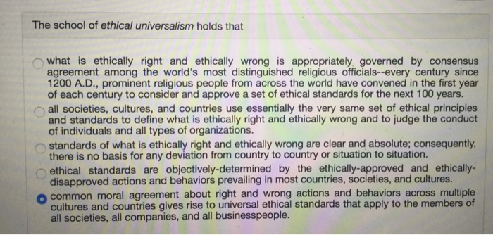 Solved The school of ethical universalism holds that o what | Chegg.com