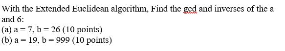 Solved With The Extended Euclidean Algorithm Find The Gcd 