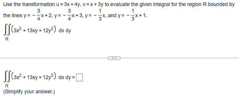 Solved Use the transformation u=3x+4y,v=x+3y to evaluate the | Chegg.com