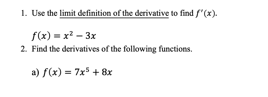 Solved 1. Use the limit definition of the derivative to find | Chegg.com