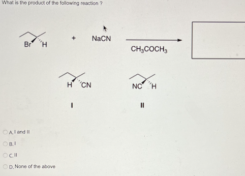 Solved What is the product of the following reaction? +NaCN | Chegg.com