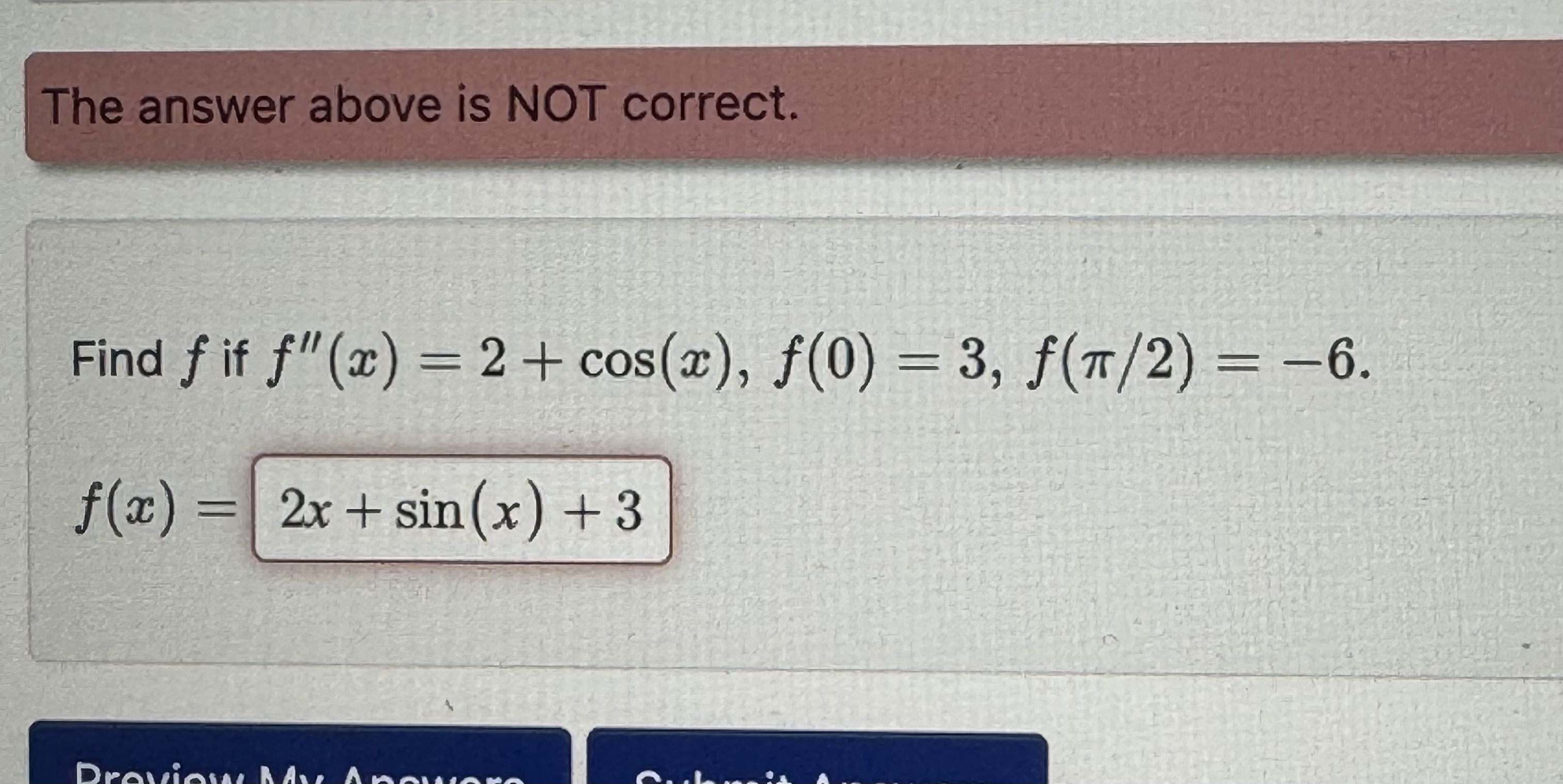 Find f ﻿if f''(x)=2+cos(x),f(0)=3,f(π2)=-6f(x)= | Chegg.com