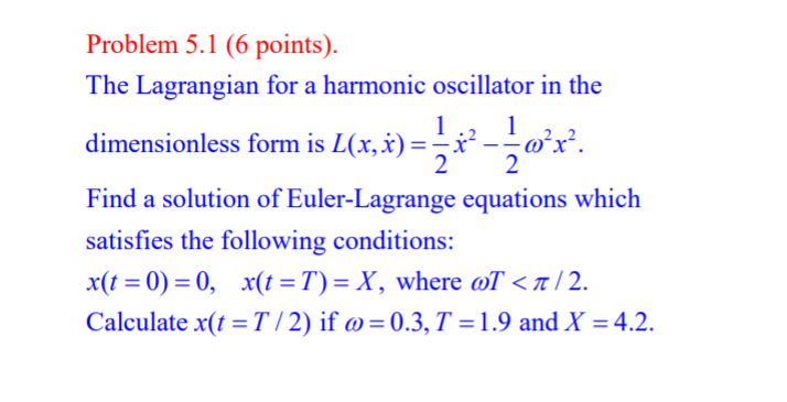 Solved Problem 5.1 (6 points). The Lagrangian for a harmonic | Chegg.com