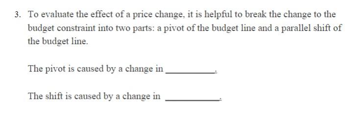 Solved 3. To evaluate the effect of a price change, it is | Chegg.com
