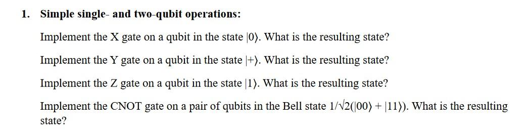 Solved 1. Simple single- and two-qubit operations: Implement | Chegg.com