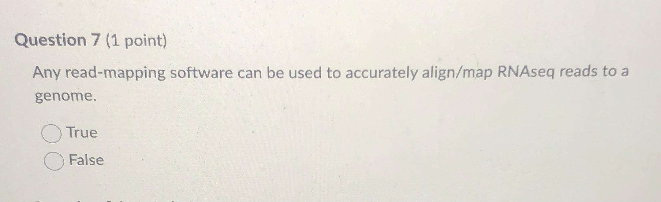 Solved Question 7 (1 point) Any read-mapping software can be | Chegg.com