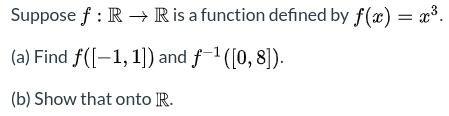 Solved Suppose f : R + Ris a function defined by f(x) = x3. | Chegg.com