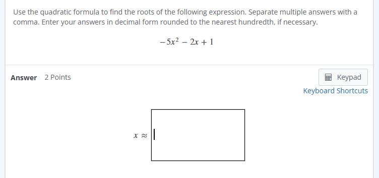Solved Use the quadratic formula to find the roots of the | Chegg.com