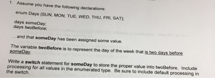 Solved 1 Assume You Have The Following Declarations Enum 