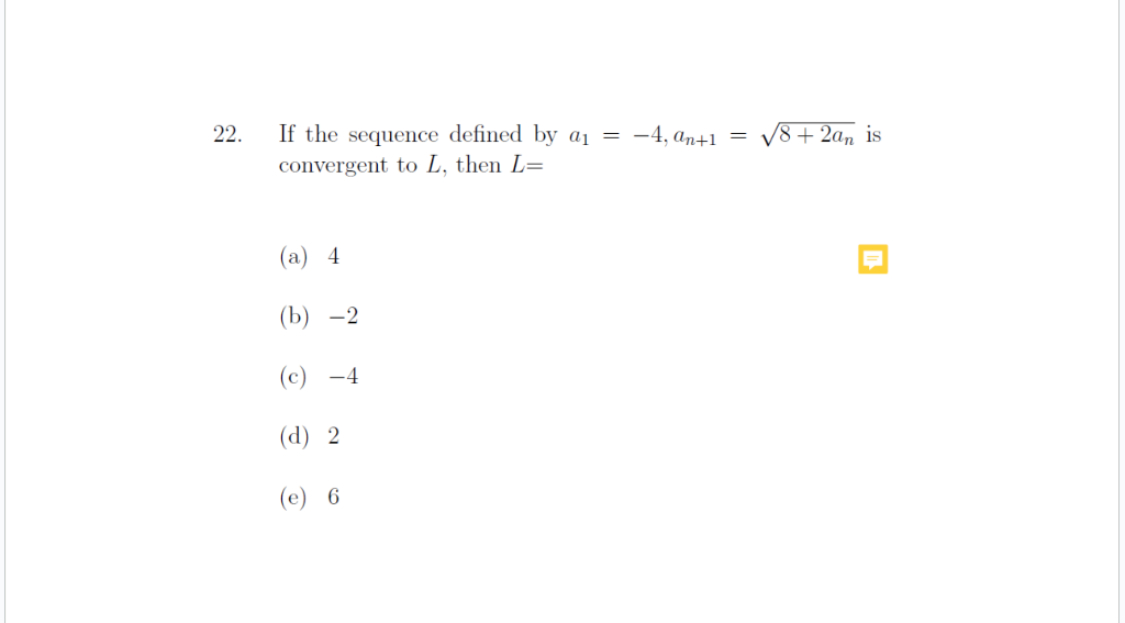 Solved 22. If the sequence defined by a1=−4,an+1=8+2an is | Chegg.com