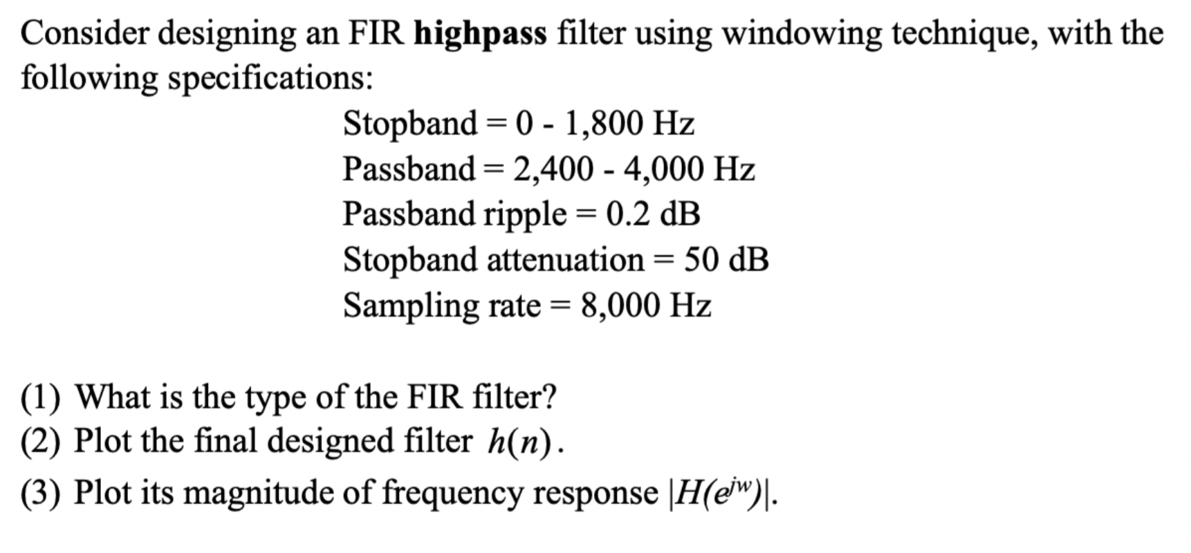 Solved = Consider designing an FIR highpass filter using | Chegg.com