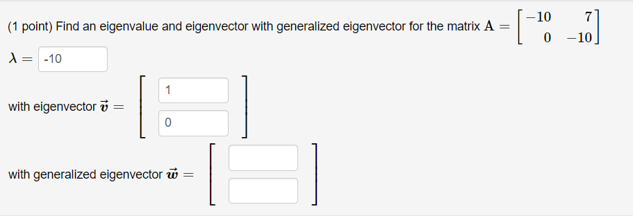 Solved (1 point) Find an eigenvalue and eigenvector with | Chegg.com