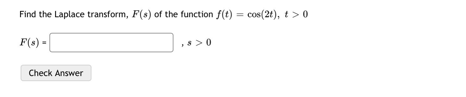 Solved Find the Laplace transform, F(s) of the function | Chegg.com