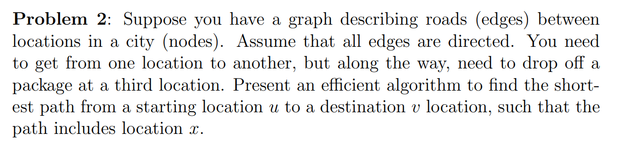 Solved Problem 2: Suppose you have a graph describing roads | Chegg.com