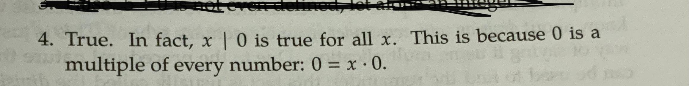 Solved 4. True. In fact, x | 0 is true for all x. This is | Chegg.com