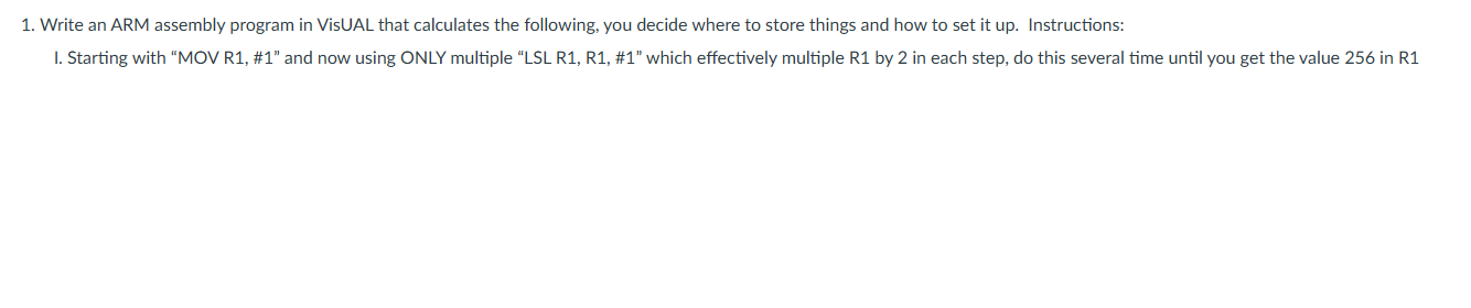 Solved 1. Write an ARM assembly program in VisUAL that | Chegg.com